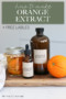 How to Make Orange Extract + Free Labels - Tidbits